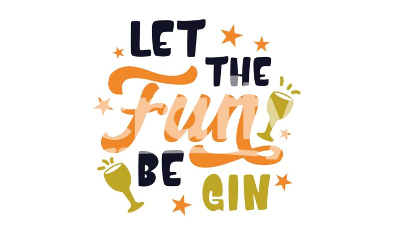 Let the Fun Be Gin SVG Cut File | Crafty