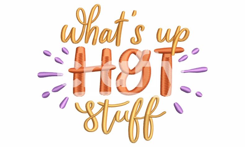 What's Up Hot Stuff | Funny Quote Embroidery | Crafty