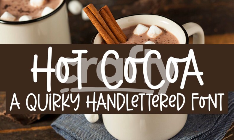 Hot Cocoa - A Quirky Handlettered Font | Crafty