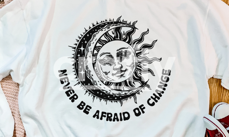 Never Be Afraid Of Change | Sun And Moon SVG Cut File | Crafty