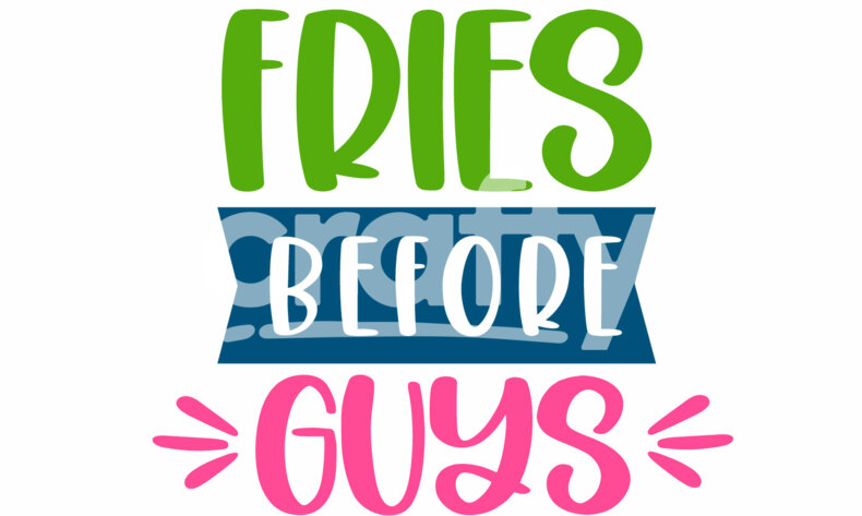 Fries before guys SVG | Funny food SVG Cut File | Crafty