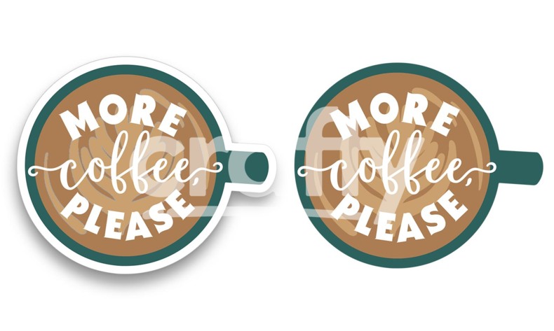 More Coffee, Please Sticker | Coffee Sublimation Design | Crafty