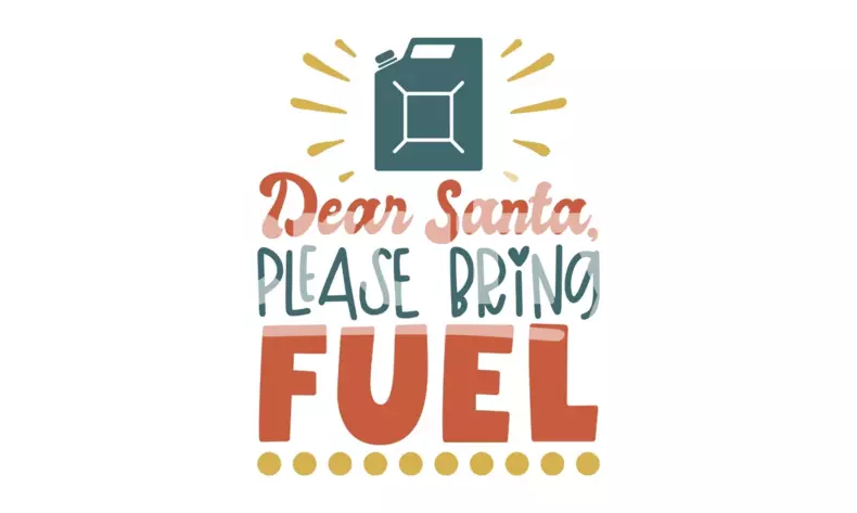 Dear Santa, Please Bring Fuel SVG | Funny Gas, Fuel Cut File Design ...