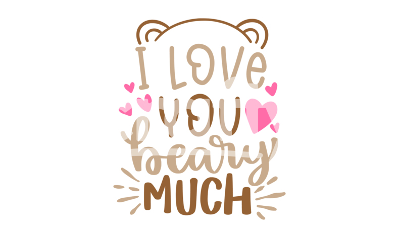 I Love You Beary Much SVG Cut File | Crafty