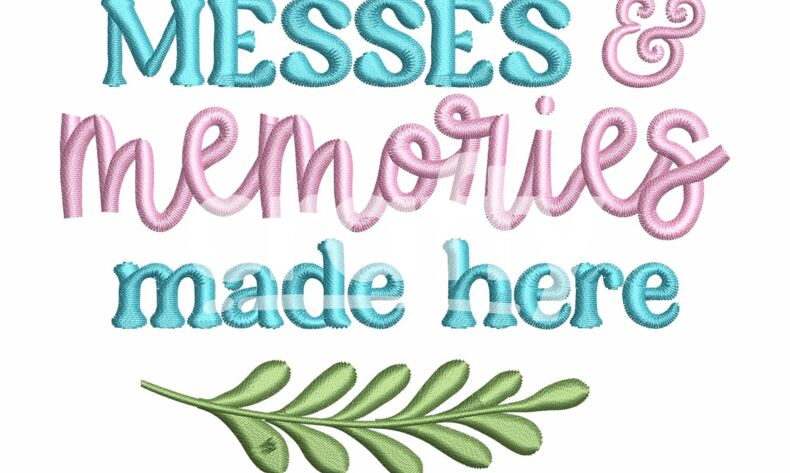 Messes and Memories Are Made Here | Kitchen Embroidery Design | Crafty