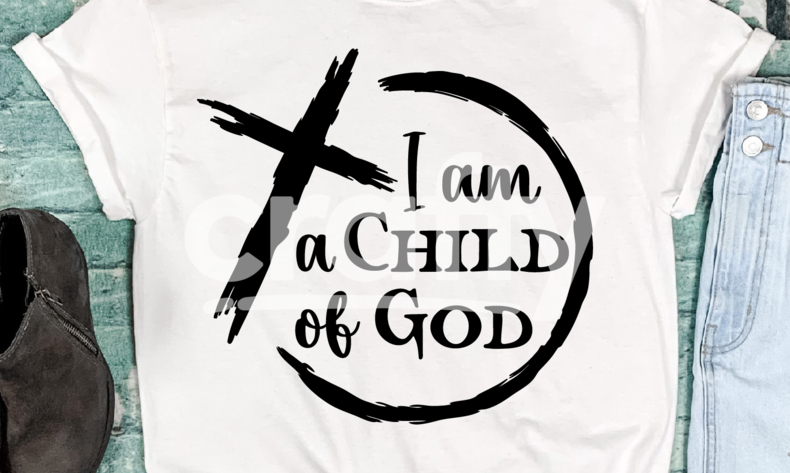 I am a Child of God SVG | Christian Quote Cut File | Crafty