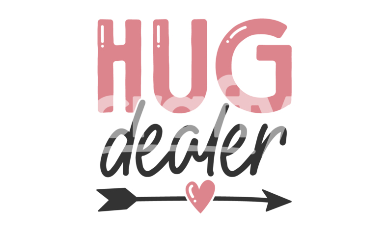 Hug Dealer | Hugs SVG | Crafty