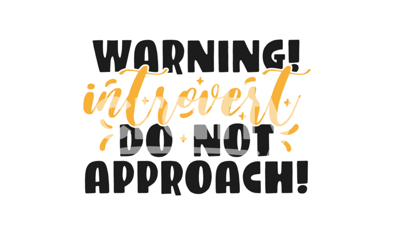 Warning! Introvert Do Not Approach | Funny SVG | Crafty