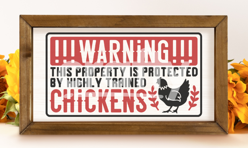 Highly Trained Chickens Warning | Chicken SVG | Crafty