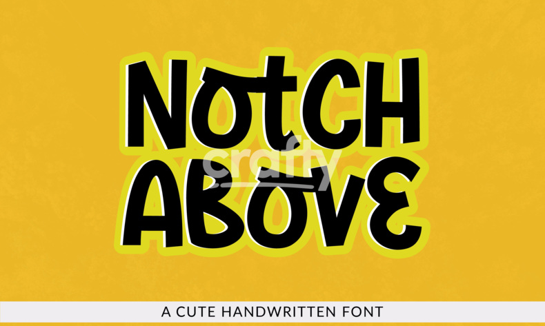 Notch Above | A playful handwritten font | Crafty