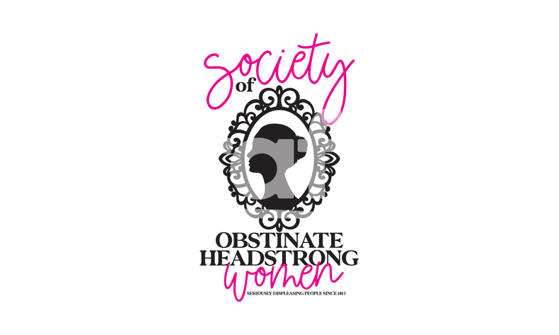 Society of Obstinate Headstrong Women Design | SVG Cut File | Crafty
