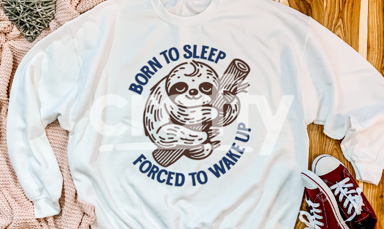 Born To Sleep Forced To Wake Up | Sloth SVG | Crafty