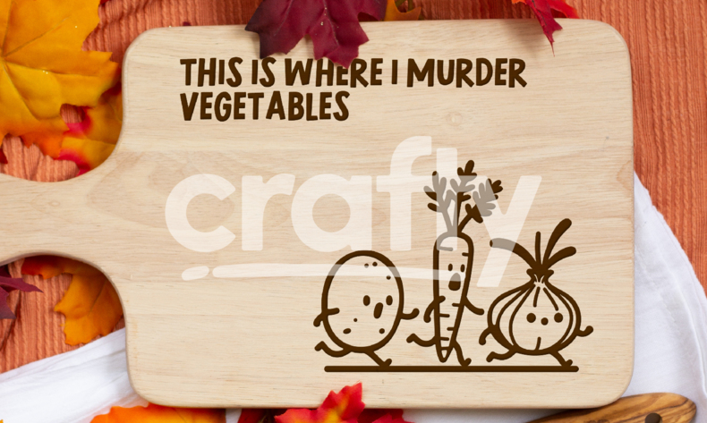 This Is Where I Murder Vegetables | Cutting Board SVG | Crafty