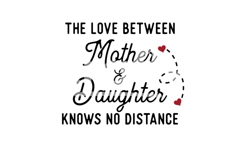 The Love Between Mother And Daughter Mothers Day Svg Cut File Crafty